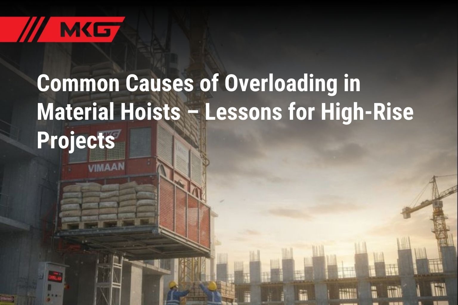 Material Hoist Overloading Causes and How to Avoid